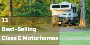 11 Class C Motorhomes RVers Choose the Most
