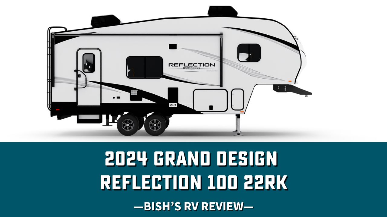 2024 Reflection 100 Series 22RK Review - RV Learning Hub