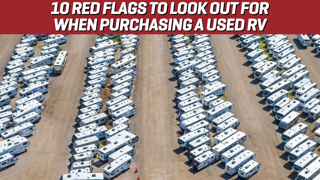 10 Red Flags to Look Out for When Purchasing a Used RV