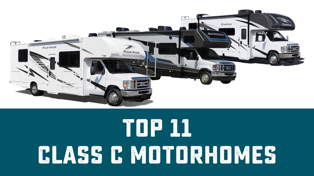 11 Class C Motorhomes RVers Choose the Most
